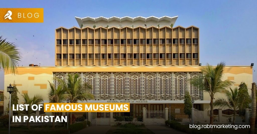 Top Museums in Pakistan: A Comprehensive Guide - Rabt | Rabta Zarori Ha