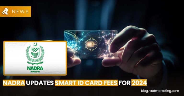 NADRA Updates Smart ID Card Fees for 2024 - Rabt | Rabta Zarori Ha